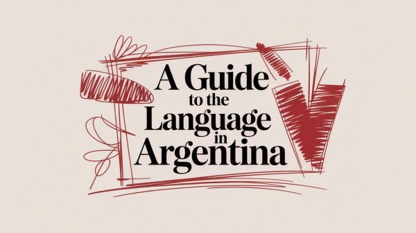 A Guide to the Language in Argentina